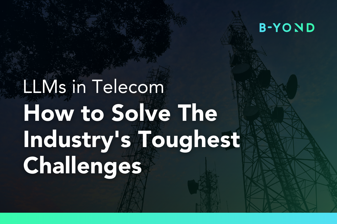 LLMs in Telecom: How to Solve The Industry's Toughest Challenges